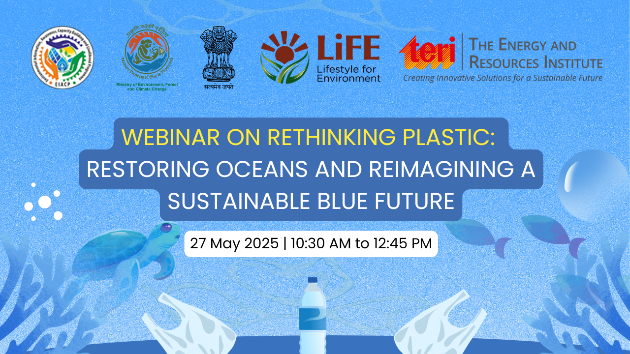Webinar on Rethinking Plastic: Restoring Oceans and Reimagining a Sustainable Blue Future | TERI
